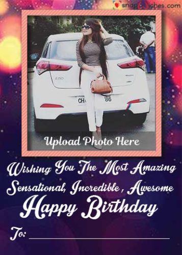 Cool Happy Birthday Photo Editing Card Online - Create Unique Birthday ...