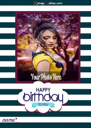 Birthday Card with Photo Editing Free - Create Unique Birthday Wishes ...